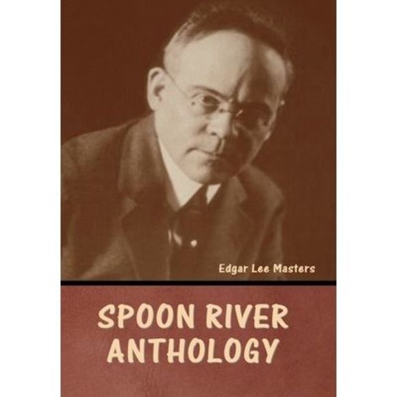 Edgar Lee Masters | Other | Spoon River Anthology Hardcover Masters ...